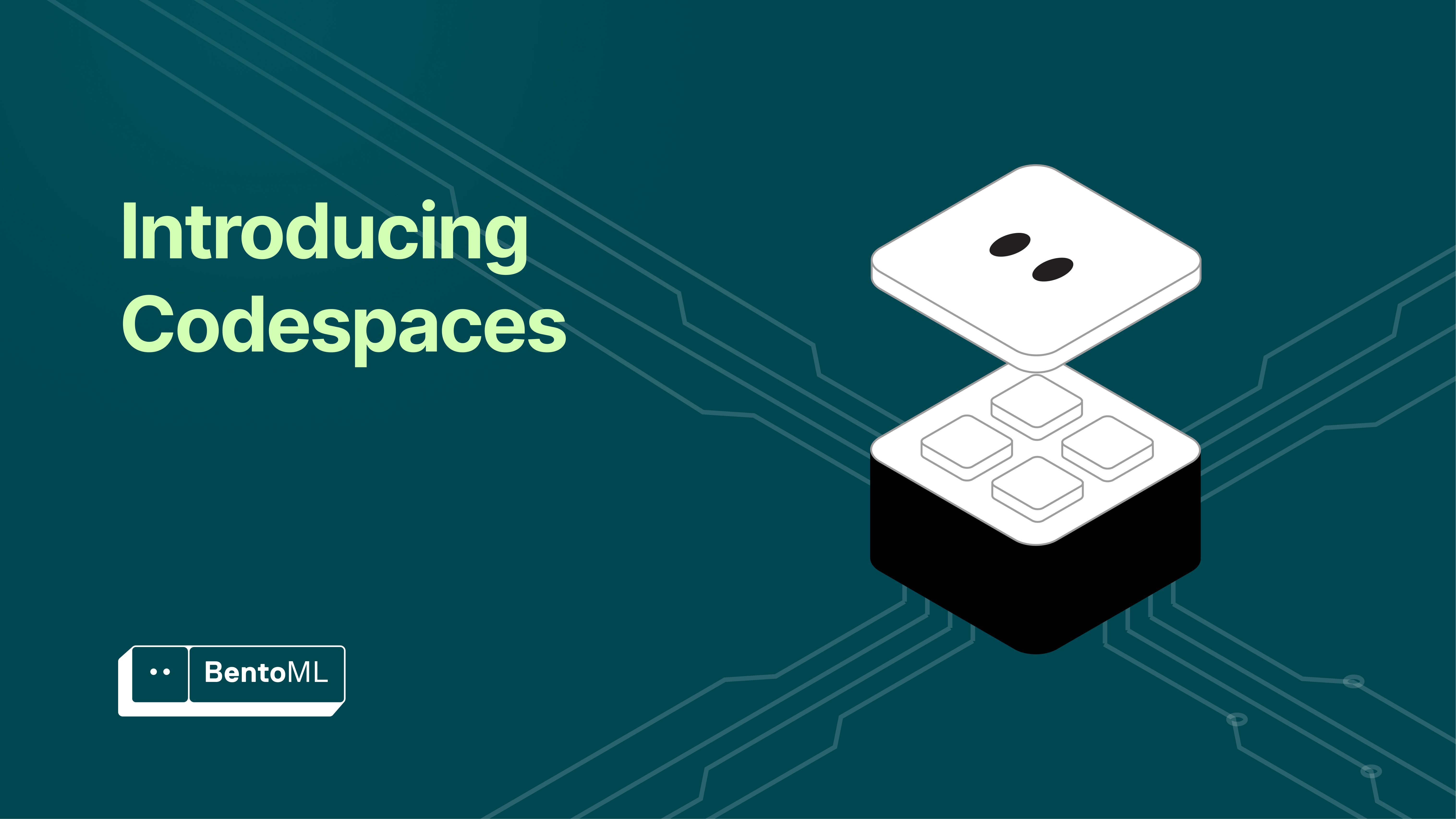 Accelerate AI Application Development with BentoML Codespaces